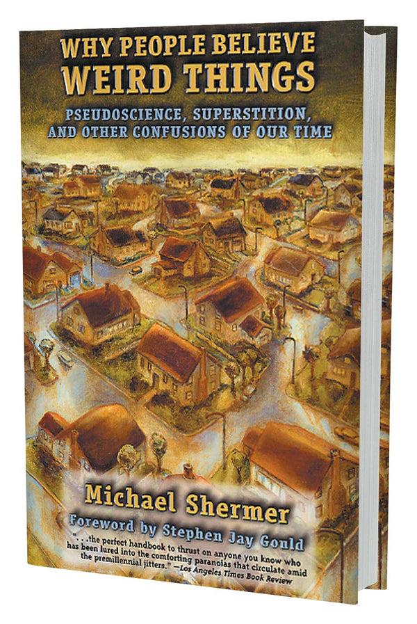 Why People Believe Weird Things | Michael Shermer – Shop Skeptic